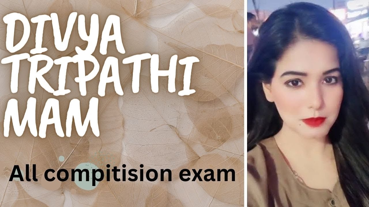 Divya TRIPATHI mam all competitive exam prepration - YouTube