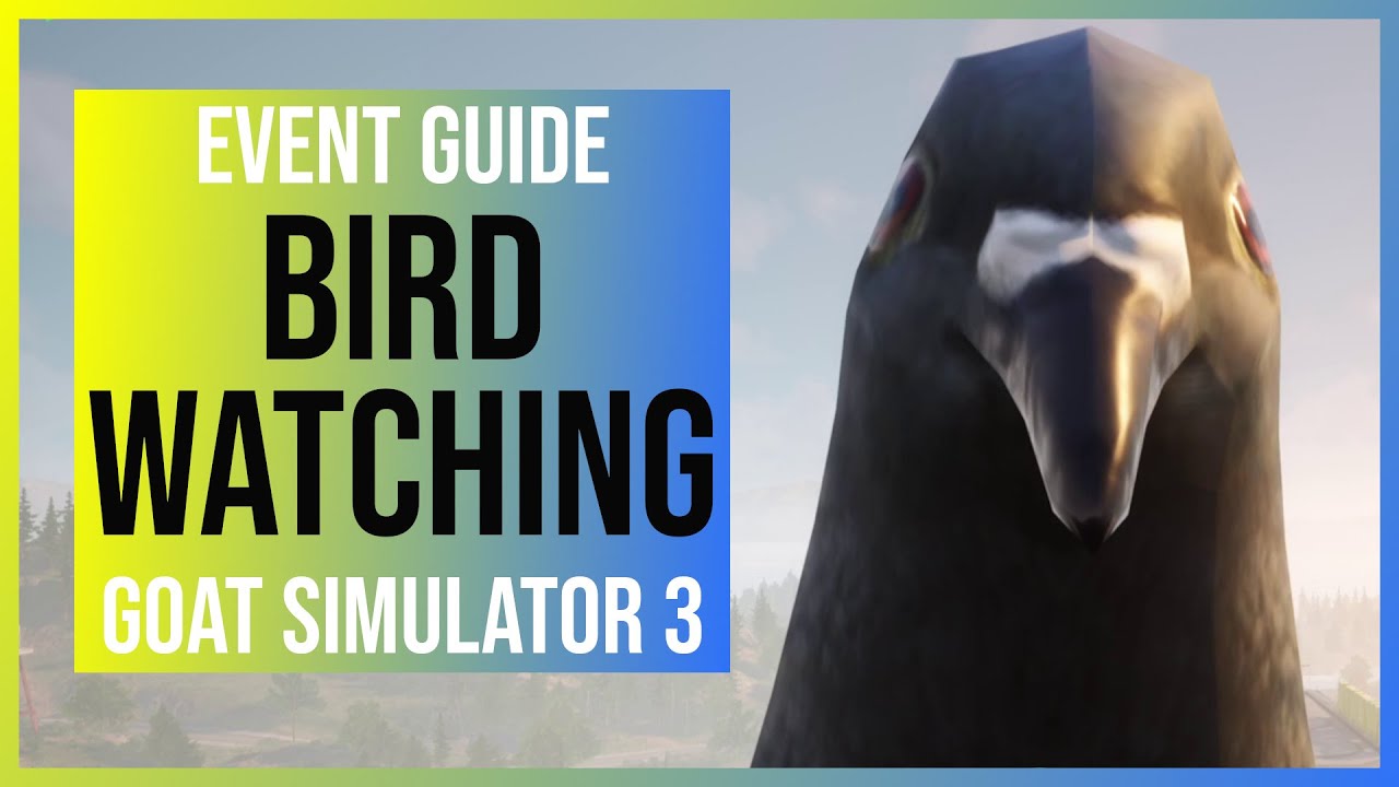 Goat Simulator 3: Bird Watching - And Now We Wait... (Event Guide ...