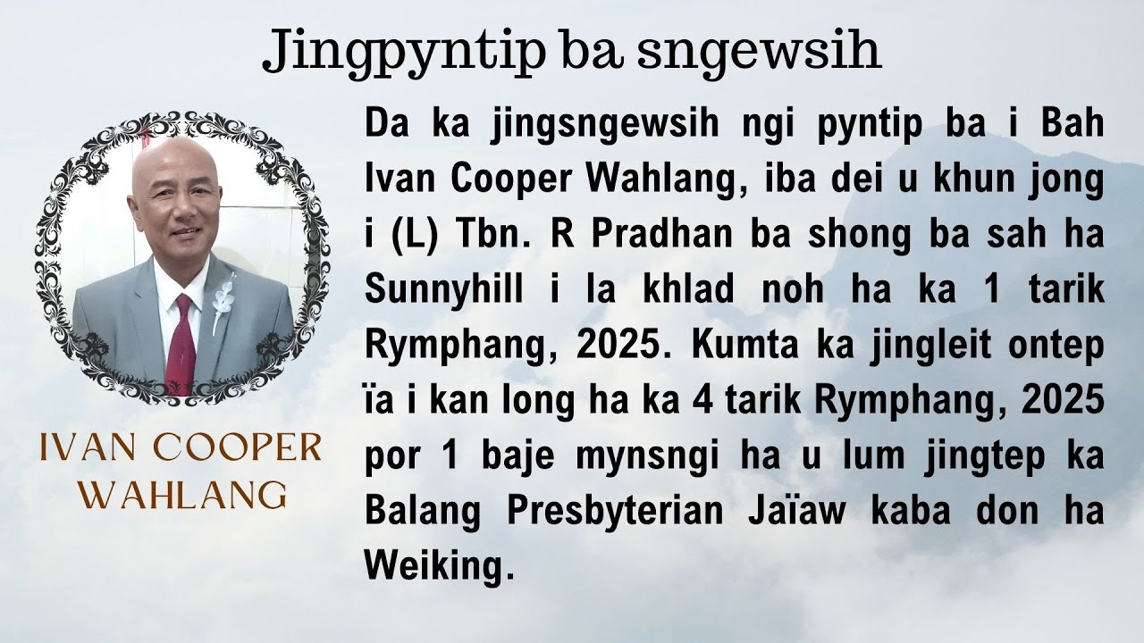 Jingpyntip ba sngewsih - Khlad noh i Bah Ivan Cooper Wahlang - YouTube