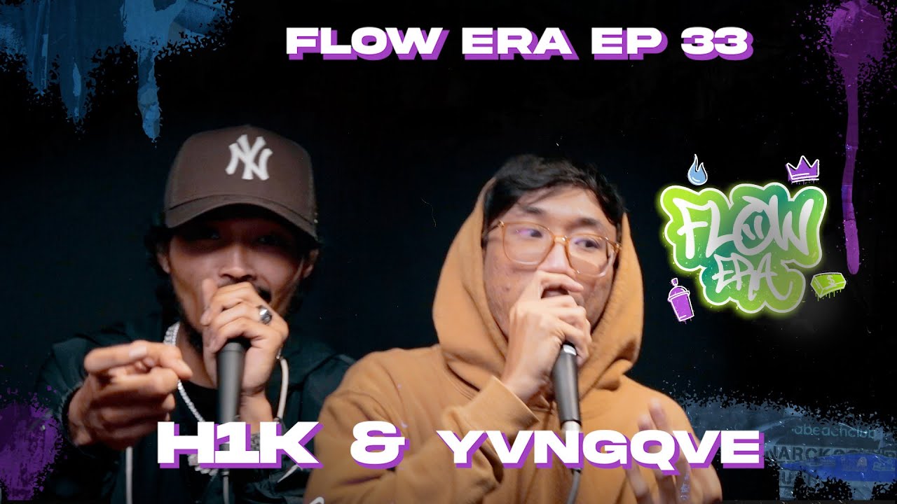 Flow ERA EP 33: H1k & YVNGQVE - YouTube