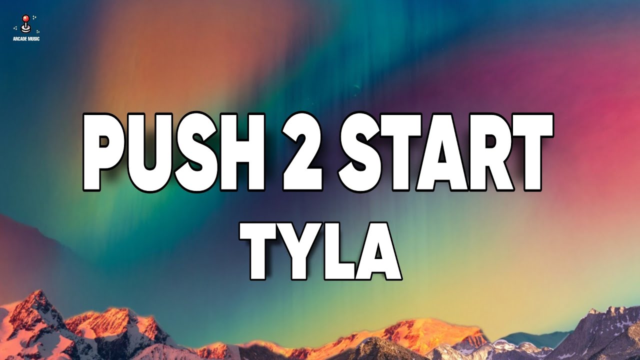 Tyla - PUSH 2 START (Lyrics) - YouTube
