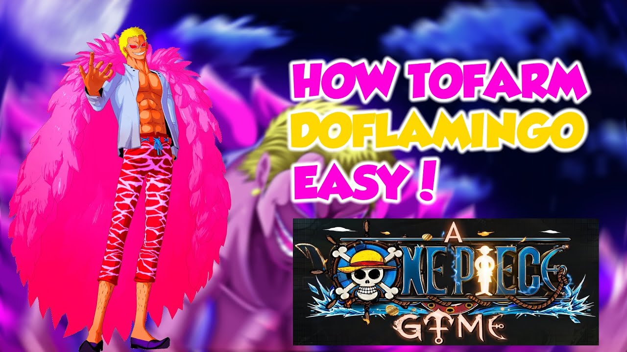 A 0NE PIECE GAME HOW TO FARM DOFLAMINGO EASY! - YouTube