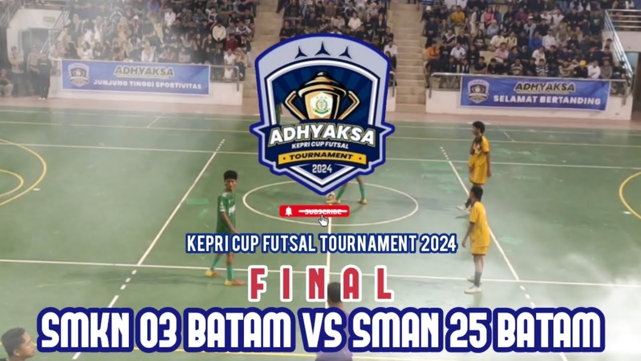 🔥FINAL🔥 SMKN 03 Batam VS SMAN 25 Batam - Adhyaksa Kepri Cup Futsal ...