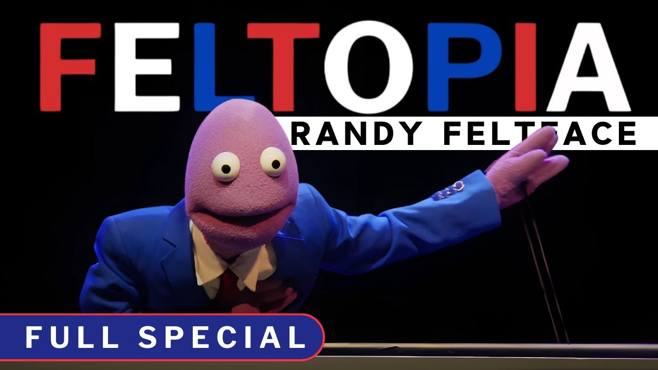 Randy Feltface: Feltopia (Full Comedy Special) - YouTube