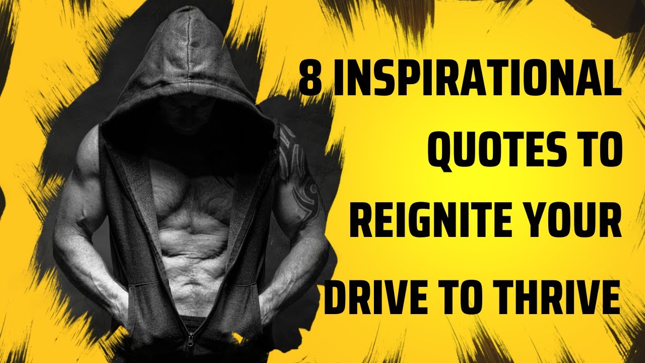Drive to Thrive: 8 Inspiring Quotes to Reignite Your Passionate ...