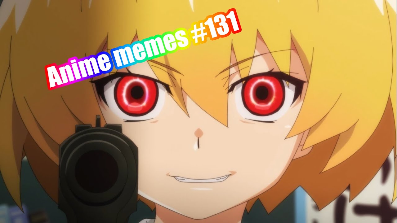 Anime memes #131 - YouTube