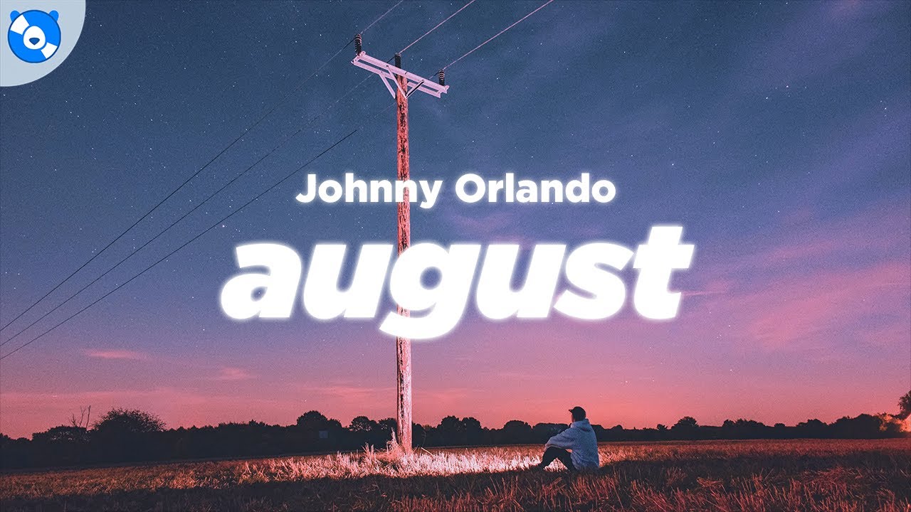 Johnny Orlando - August (Clean - Lyrics) - YouTube