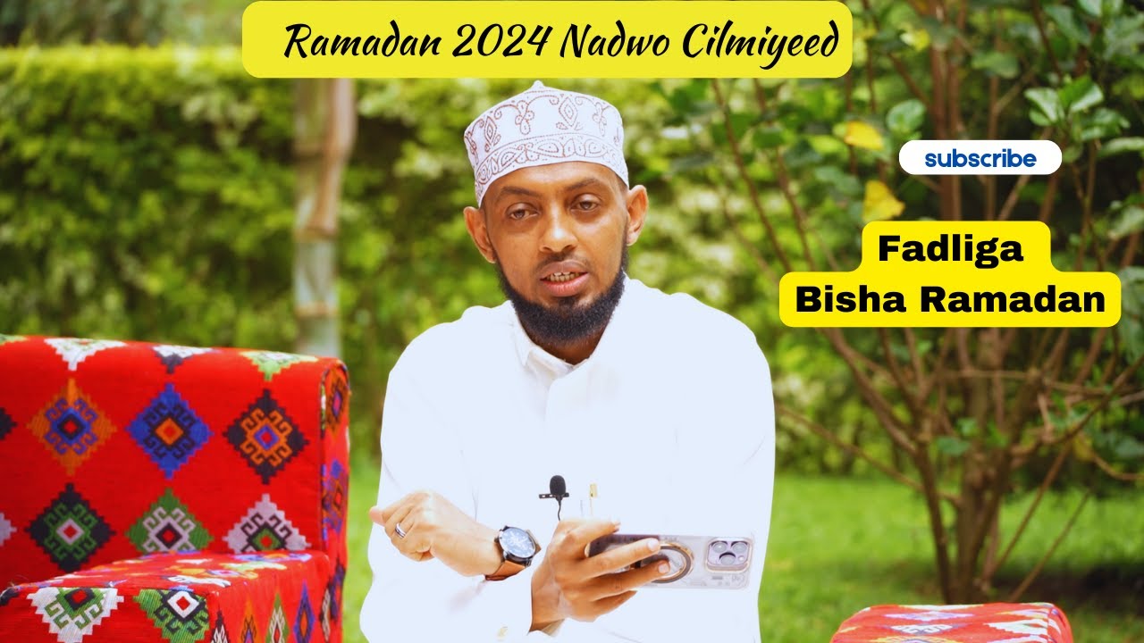 Nadwo Cilmiyeed Fadliga Bisha Ramadan 2024 || Cabdulahi Werar - YouTube