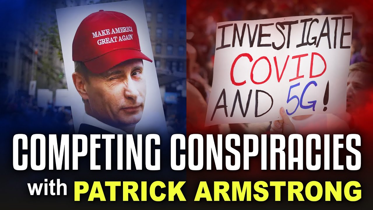Do We Need a New Conspiracy Theory? With Patrick Armstrong - YouTube