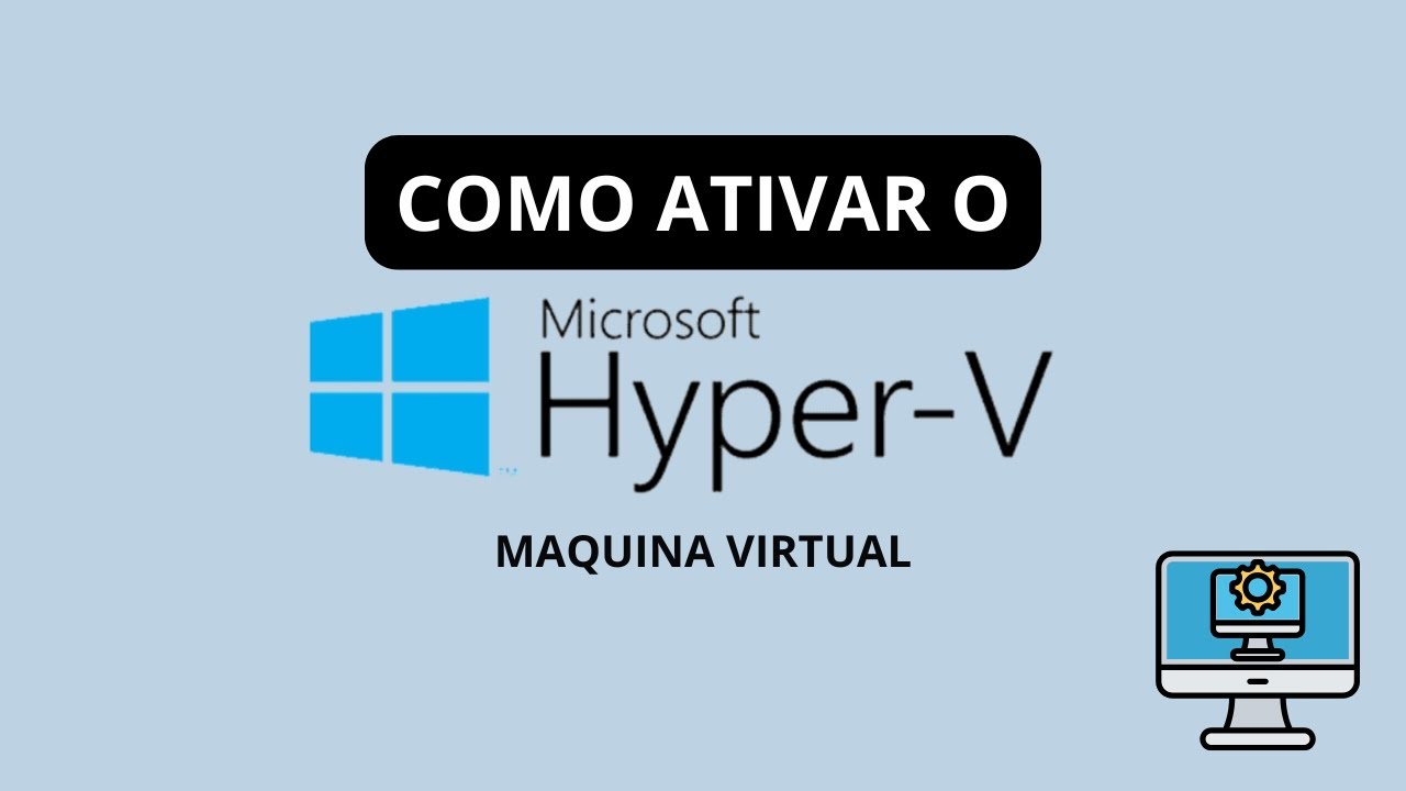 🔧 Como Ativar o Hyper-V no Windows - Passo a Passo Simples! 💻 - YouTube