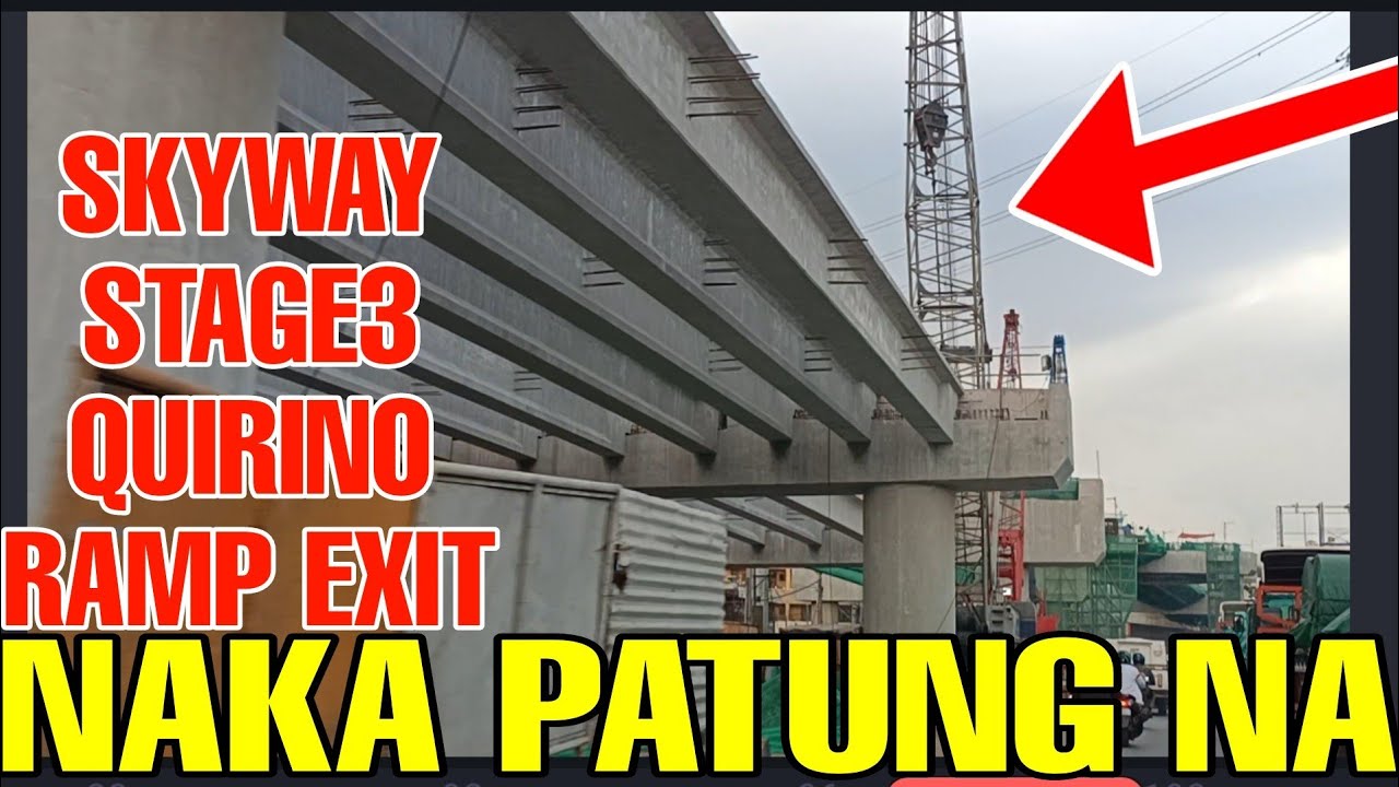 SKYWAY STAGE3 QUIRINO RAMP EXIT LATEST UPDATE TODAY ANO YAN BAKIT ...