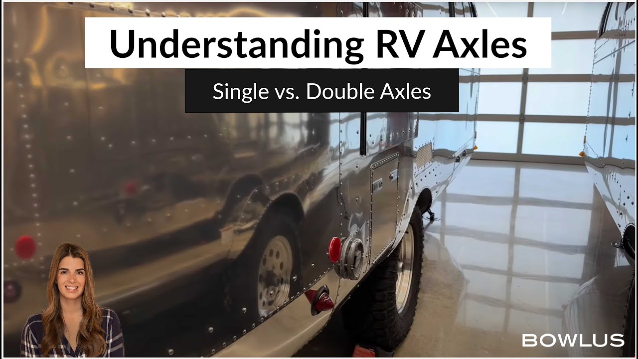 Understanding Single Axle vs. Double Axles on RVs - YouTube