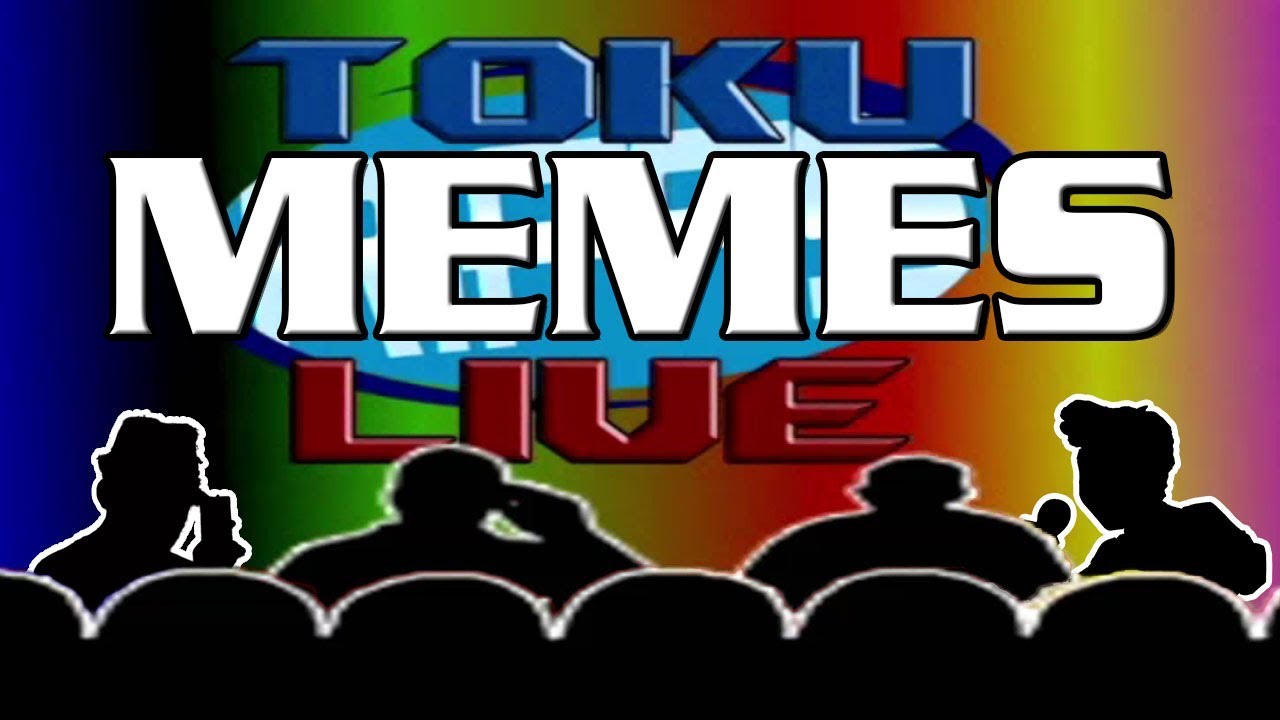 Toku Memes LIVE! Episode 42 - Can't think of something snappy - YouTube