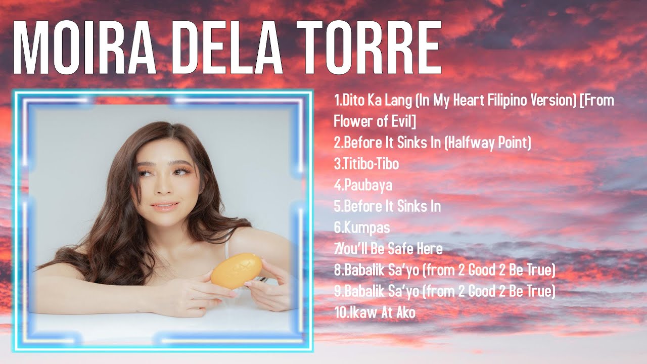 Greatest Hits Moira Dela Torre full album 2024 ~ Top Artists To Listen ...