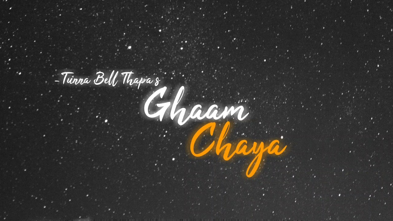 Gham Chaya - Tunna Bell Thapa ( Lyrics Video ) - YouTube