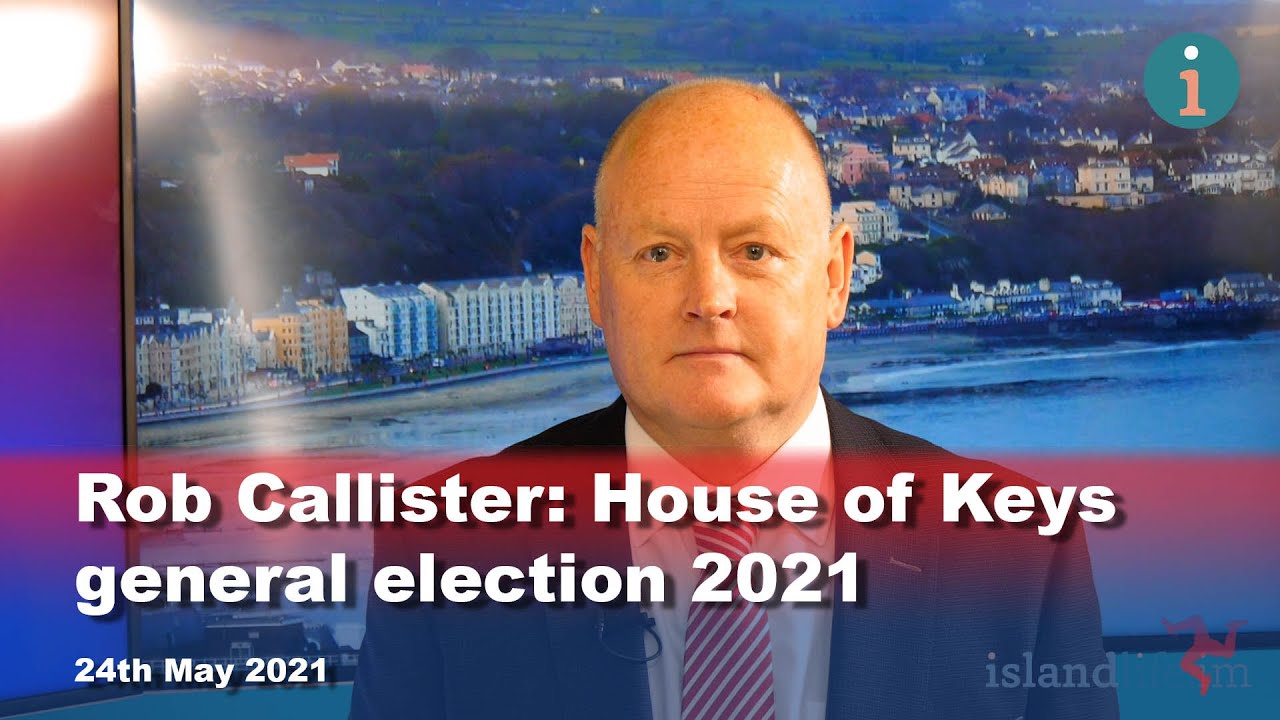Rob Callister:House of Keys general election 2021 - YouTube