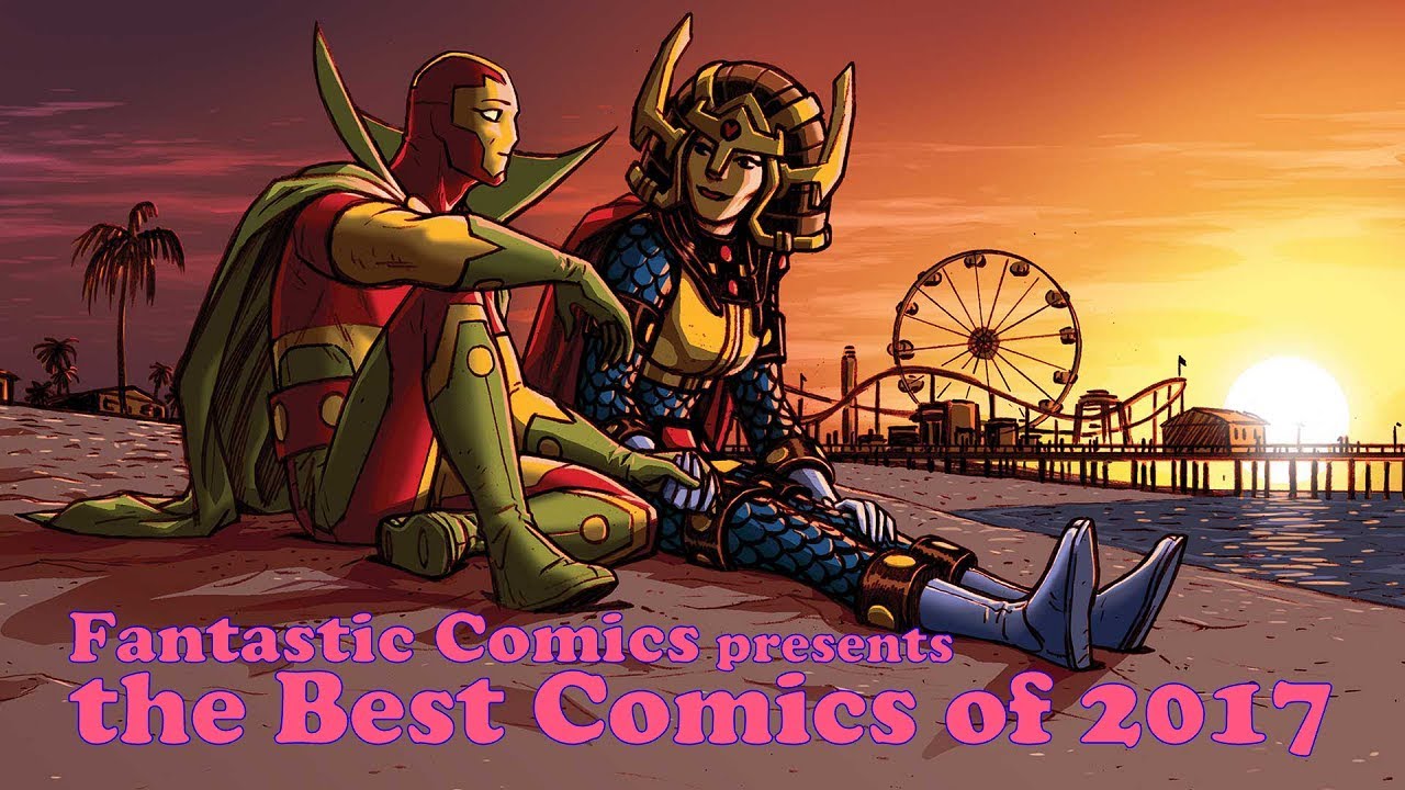 Fantastic Comics presents The Very Best Comics of 2017--Indefinite ...