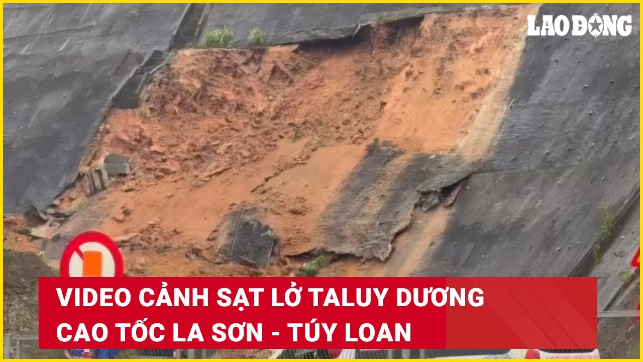Video cảnh sạt lở taluy dương cao tốc La Sơn - Túy Loan | Báo Lao Động ...