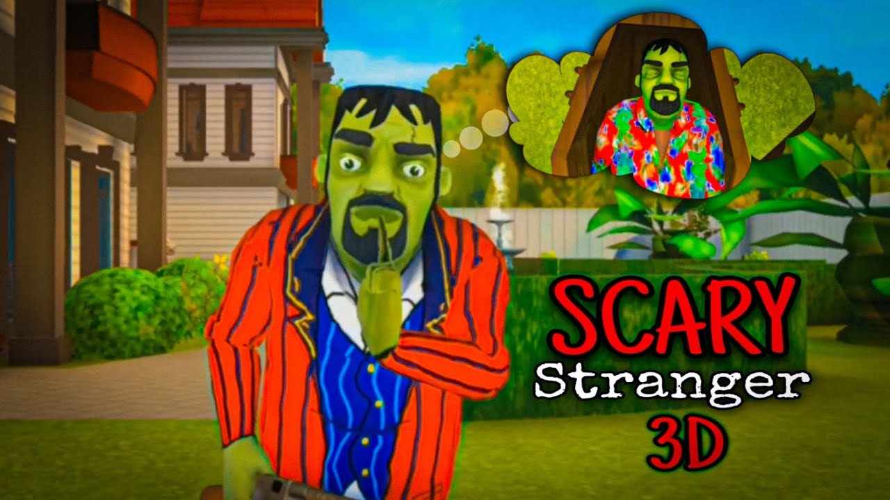 Scary Stranger 3D [ Gameplay Walkthrough] - YouTube