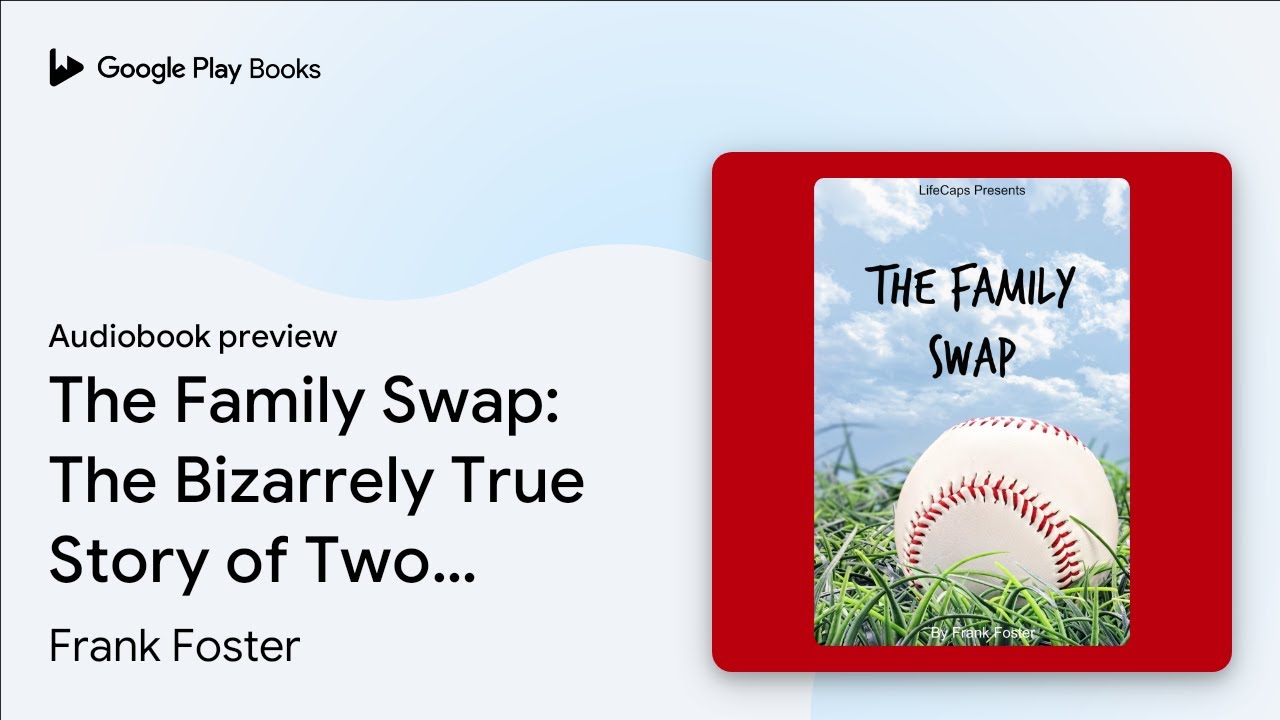 The Family Swap: The Bizarrely True Story of… by Frank Foster ...