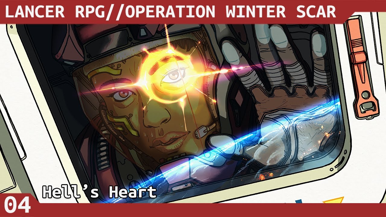 Hell's Heart | LANCER RPG // Operation Winter Scar EP 04 [FINALE] - YouTube