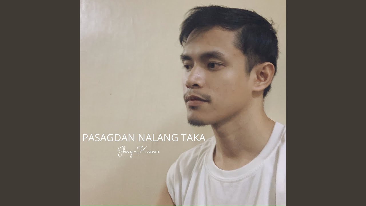 Pasagdan Nalang Taka - YouTube Music