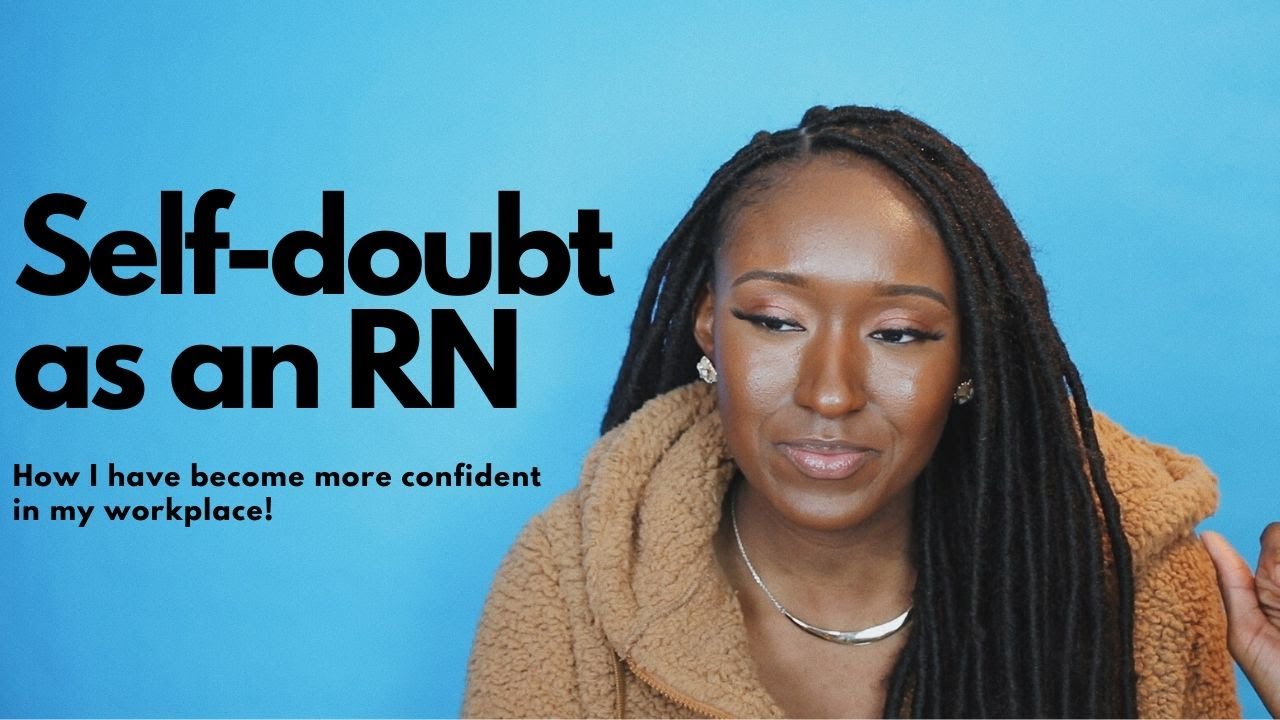 How I navigate feelings of self-doubt as an Registered Nurse - YouTube
