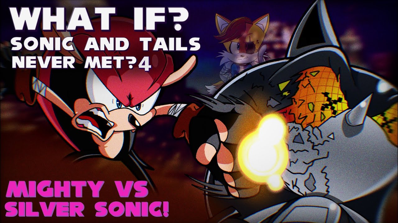 WHAT IF? SONIC AND TAILS NEVER MET? Part 4 | What if Sonic - YouTube