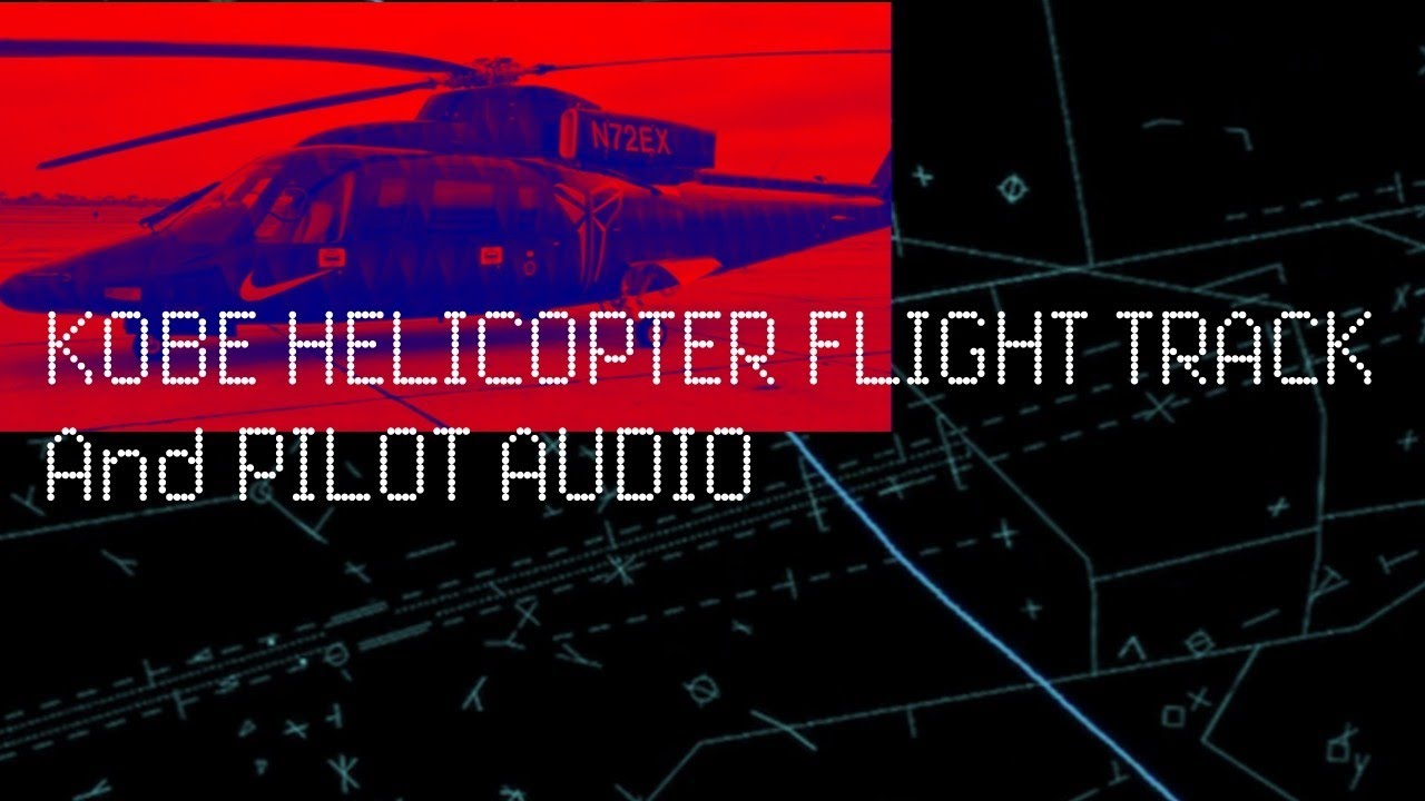 KOBE HELICOPTER FLIGHT TRACK and PILOT AUDIO - YouTube