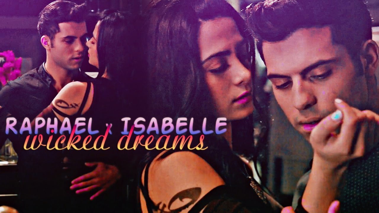 » wicked dreams (raphael x isabelle) [+2x09] - YouTube