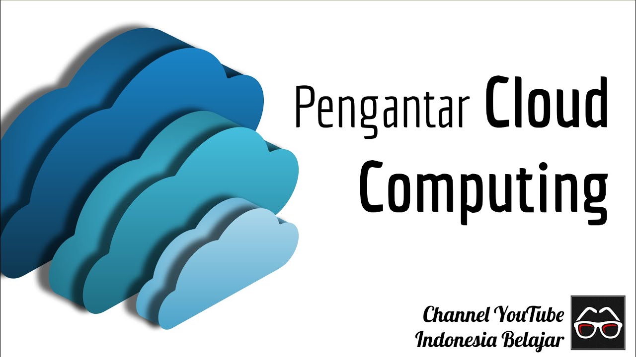Cloud 00 | Pengantar Belajar Cloud Computing Dasar | Komputasi Awan - YouTube