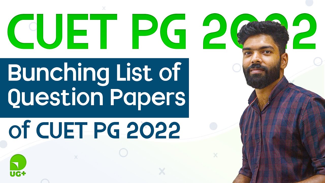 CUET PG 2022 Live I Bunching List of Question Papers of CUET PG 2022 I ...