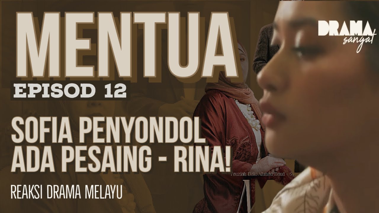 MENTUA Episod 12, Sofia penyondol ada pesaing - Rina! REAKSI DRAMA MELAYU - YouTube