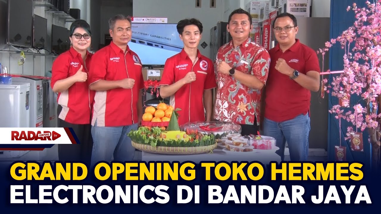 GRAND OPENING TOKO HERMES ELECTRONICS DI BANDAR JAYA - YouTube