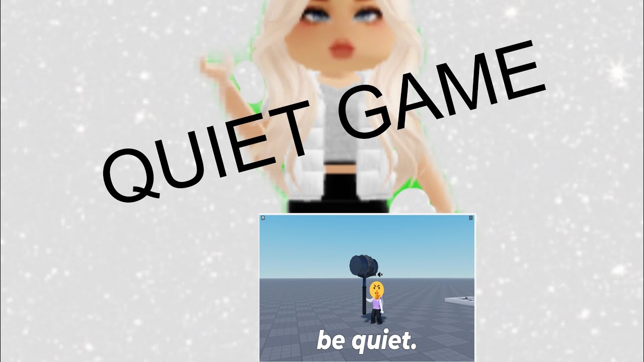 QUIET GAME-Roblox - YouTube