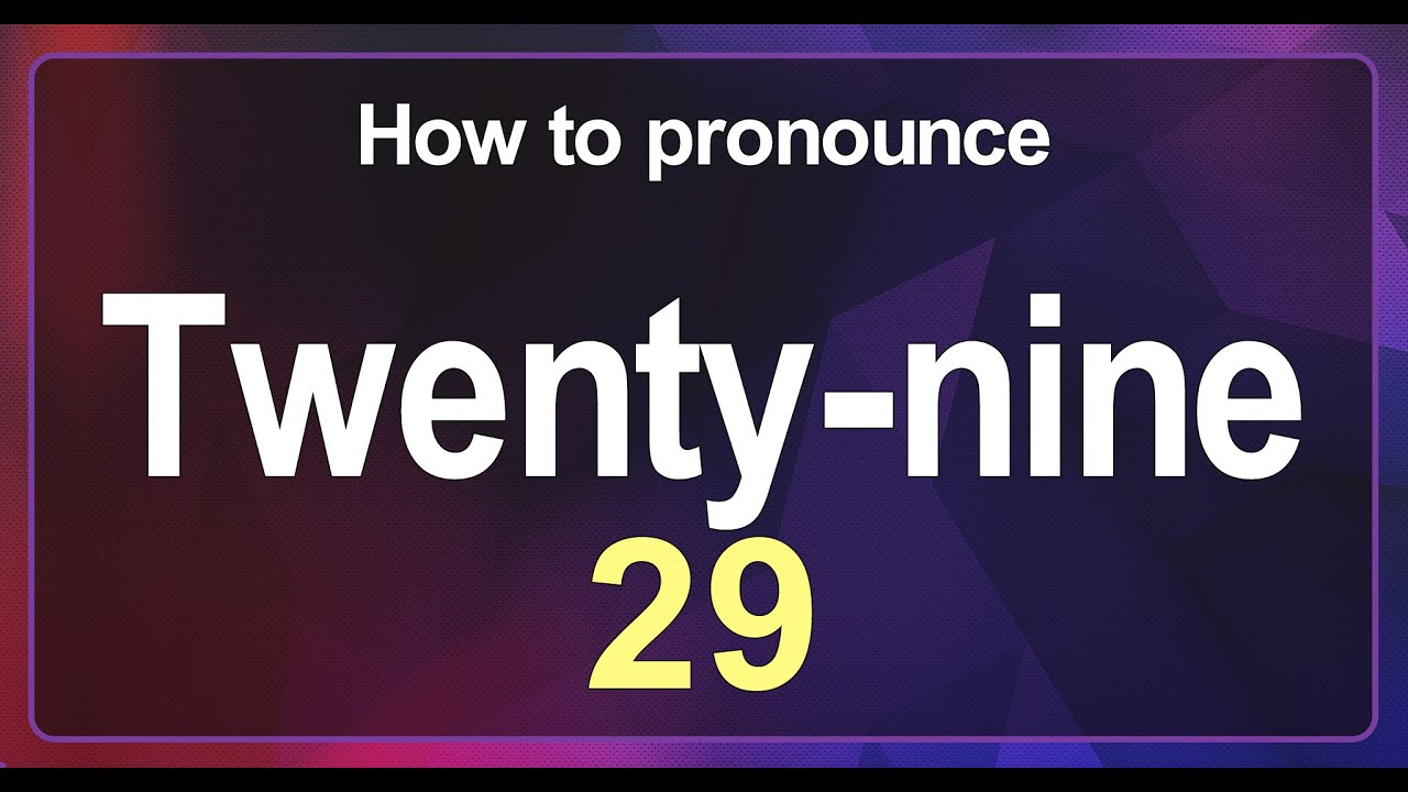 Twenty-nine (29) Pronunciation Correctly in English, How to Pronounce ...