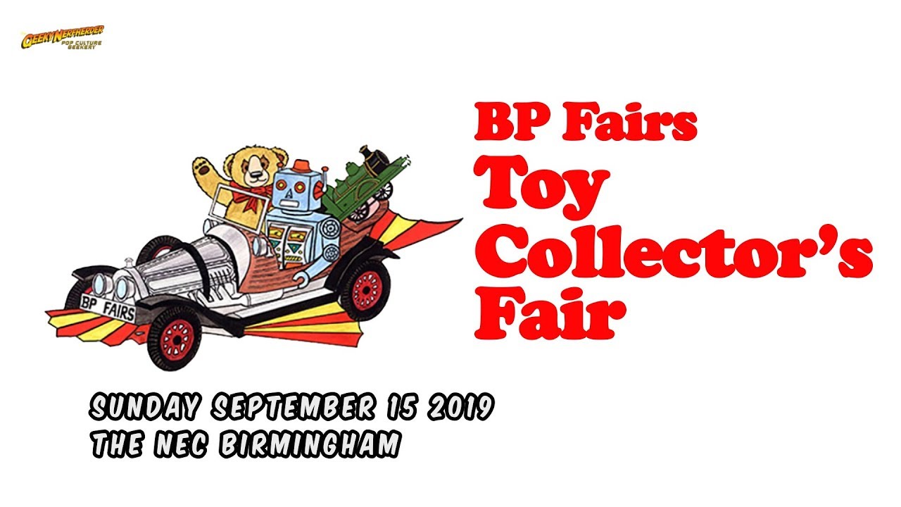 Geek Cons IV 2019: Part 7 BP Fairs Toy Collector's Fair at the NEC ...