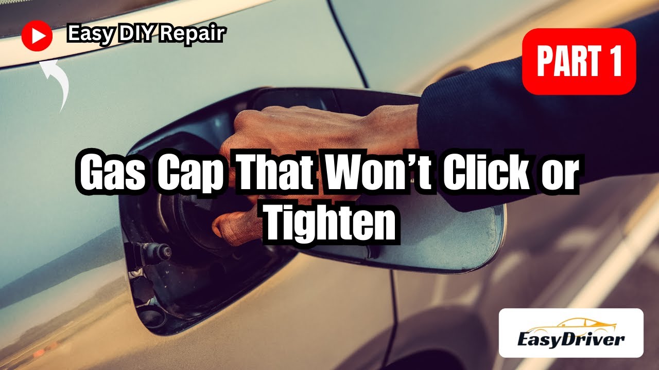 How to Fix a Gas Cap That Won’t Click or Tighten: Easy DIY Repair ...