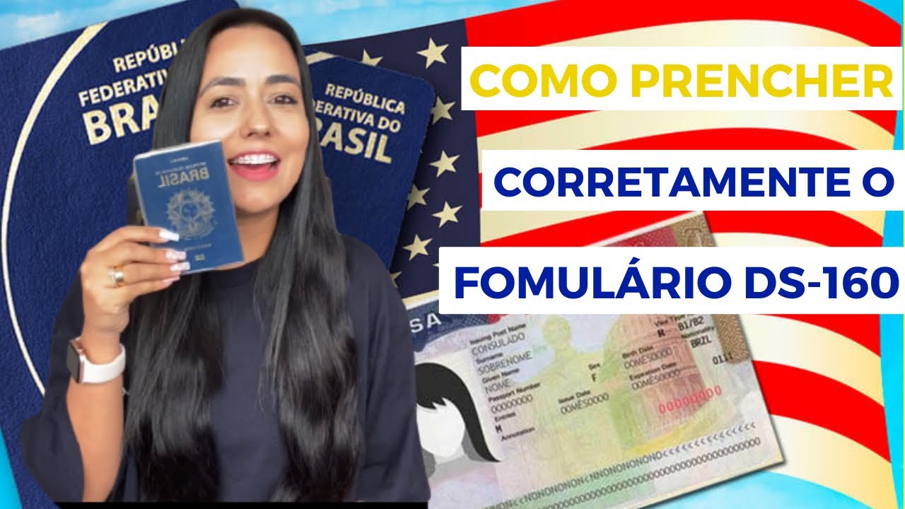 COMO PREENCHER CORRETAMENTE O FORMULÁRIO DS-160 - YouTube