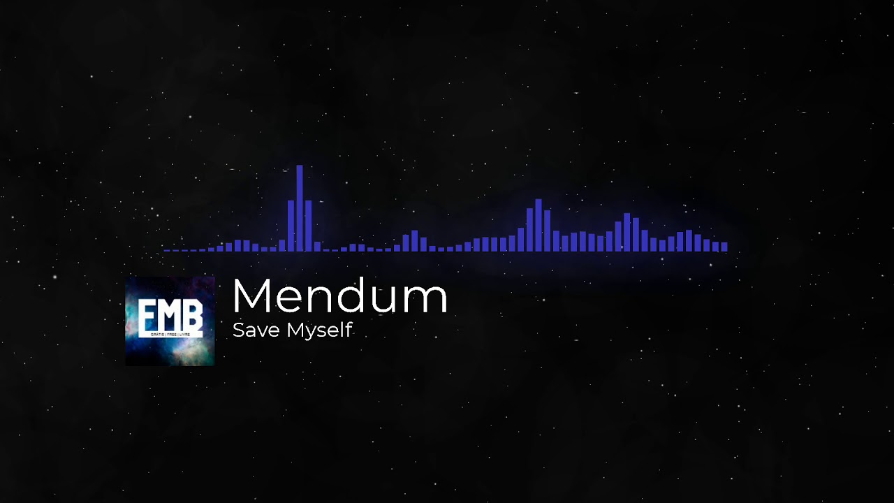 Save Myself - FMB - Músicas NoCopyright [Download - Grátis | FREE ...