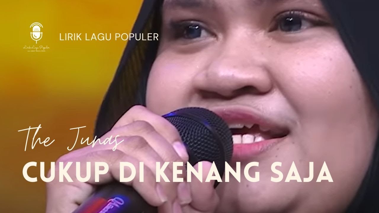 Cukup di Kenang Saja (Begitu Sulit Lupakan Rehan) - The Junas | Lirik ...