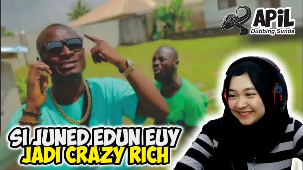 SI JUNED JADI CRAZY RICH - GAGAH PISAN !! | REACTION APIL BAZIT | MAYA NADIA REACTION APIL - YouTube