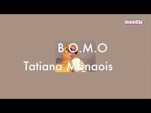 Tatiana Manaois - B.O.M.O lyrics