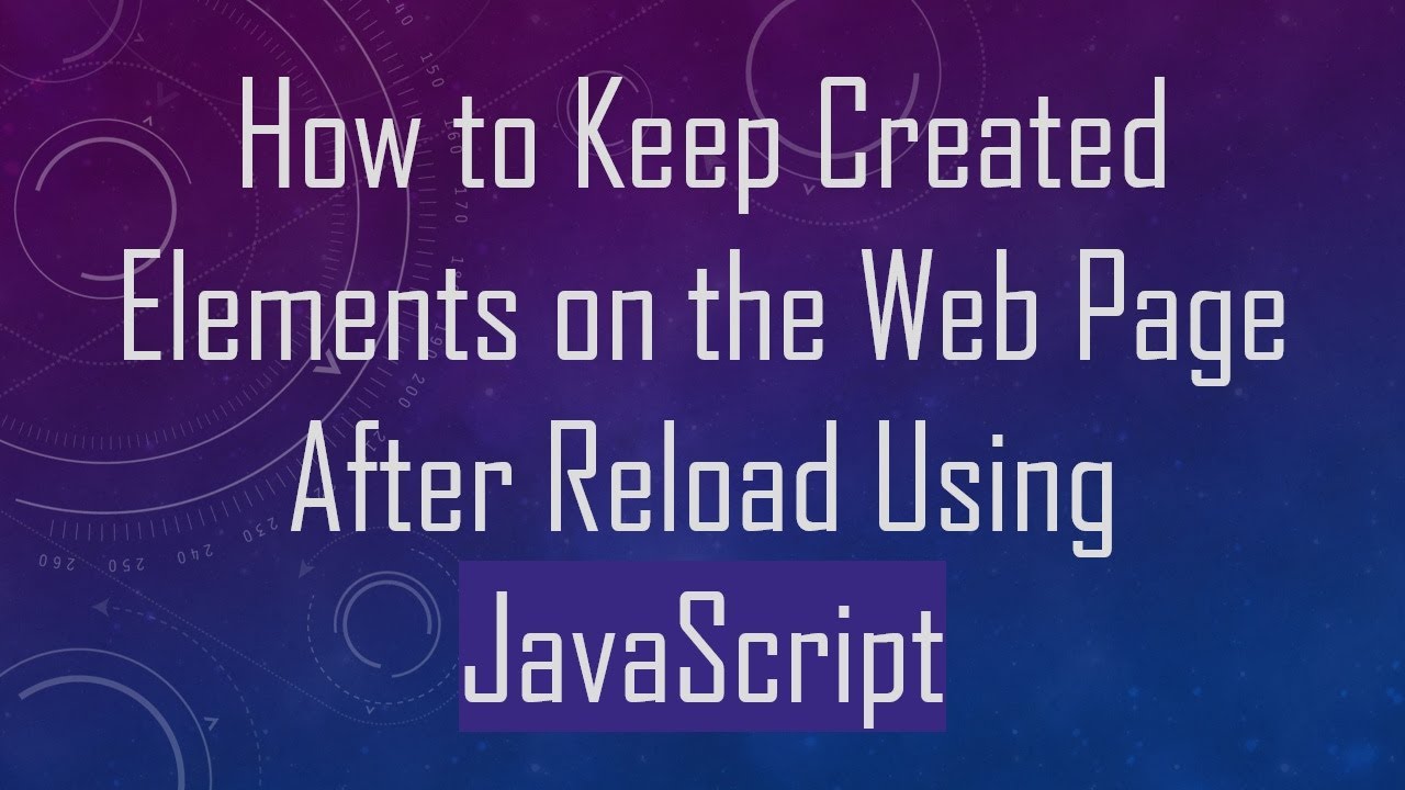 How to Keep Created Elements on the Web Page After Reload Using JavaScript - YouTube