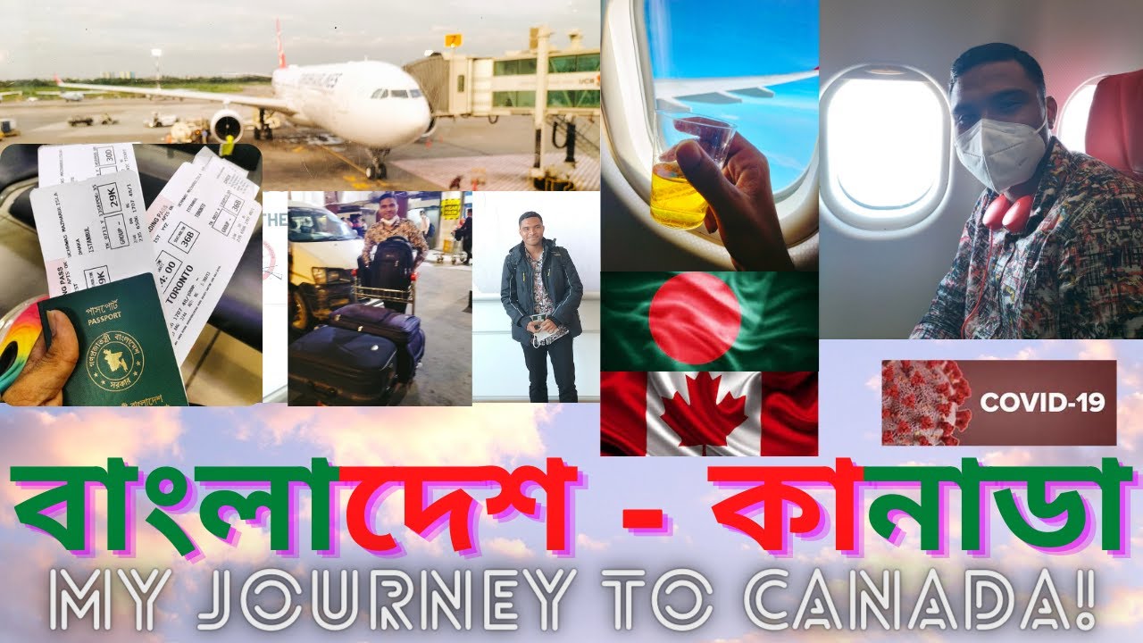 Bangladesh To Canada Journey From Bangladesh To Canada Canada Bangladesh To Canada Journey From Bangladesh To Canada Canada