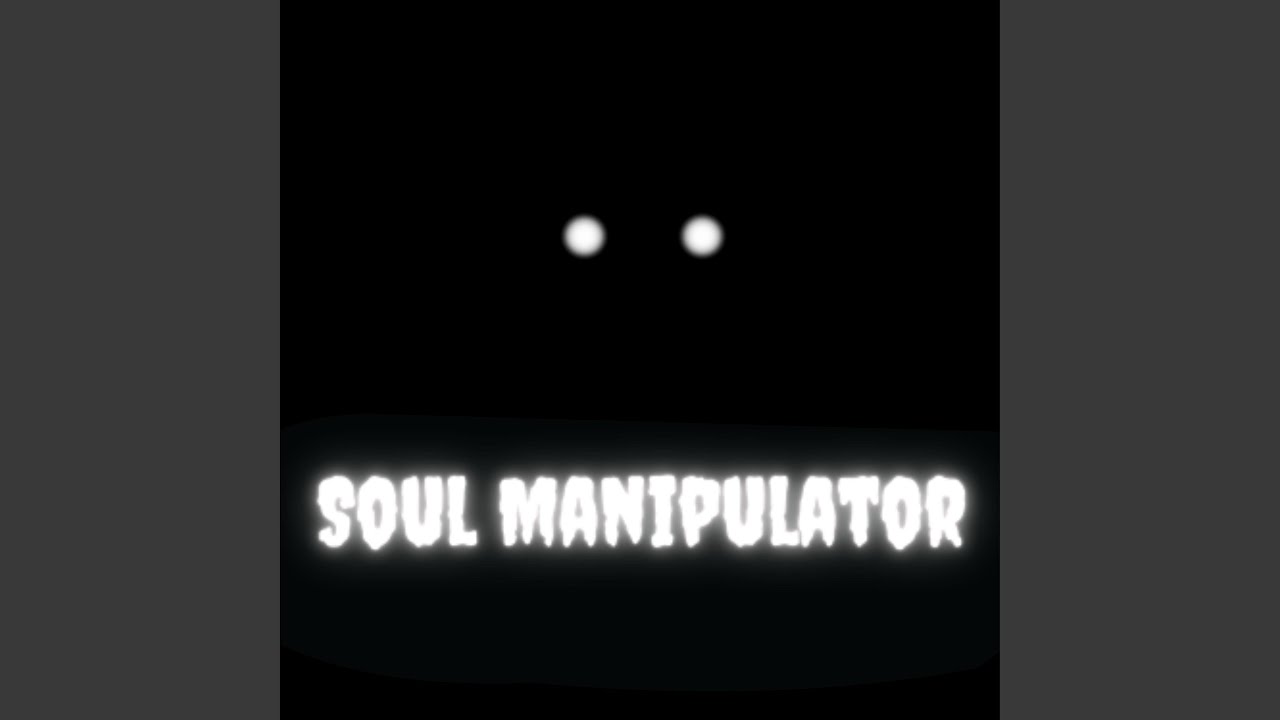 Soul Manipulator - YouTube