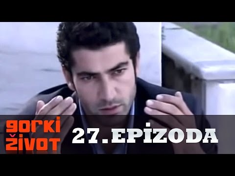 Gorki Zivot - 27. Epizoda
