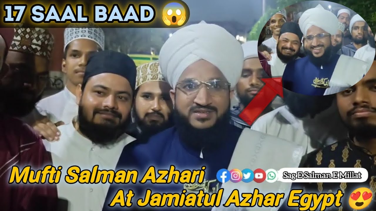 17 Saal Baad Mufti Salman Azhari At Jamiatul Azhar Hostel Egypt 😍 | # ...