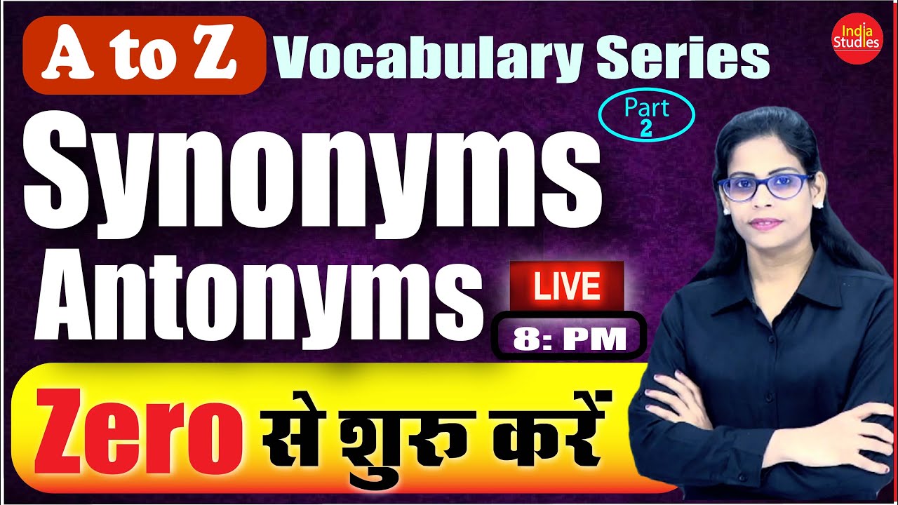 A to Z Vocabulary Series || Synonyms & Antonyms || Zero से शुरू करें ...