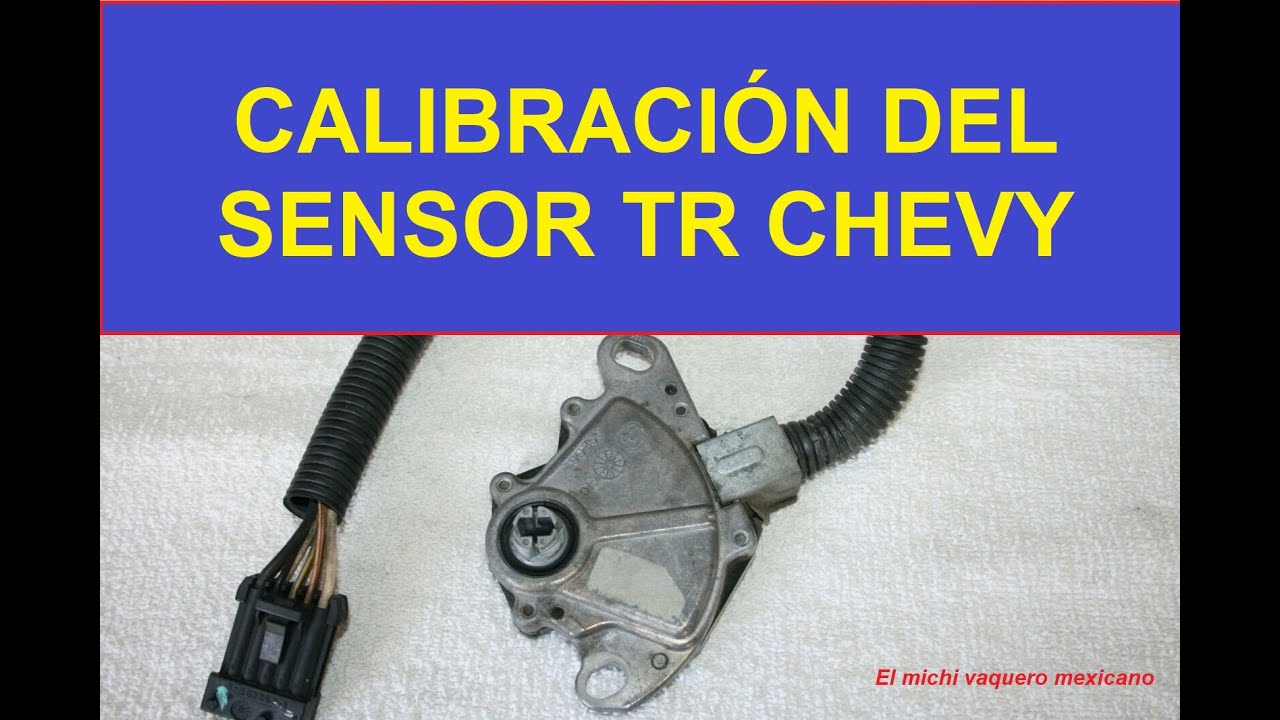 Calibración del Sensor TR Switch de Neutral GM Chevrolet Chevy México ...